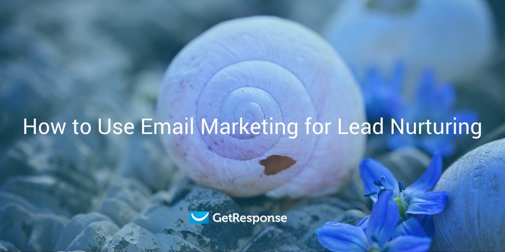 How to Use Email Marketing for Lead Nurturing