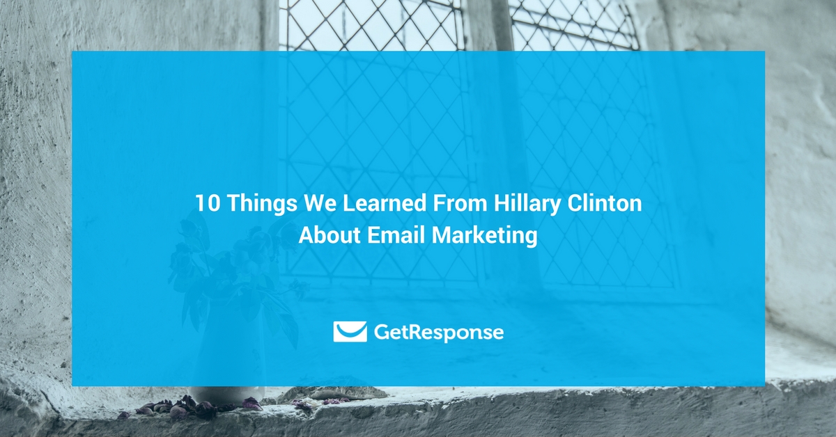 10 Things We Learned From Hillary Clinton About Email Marketing