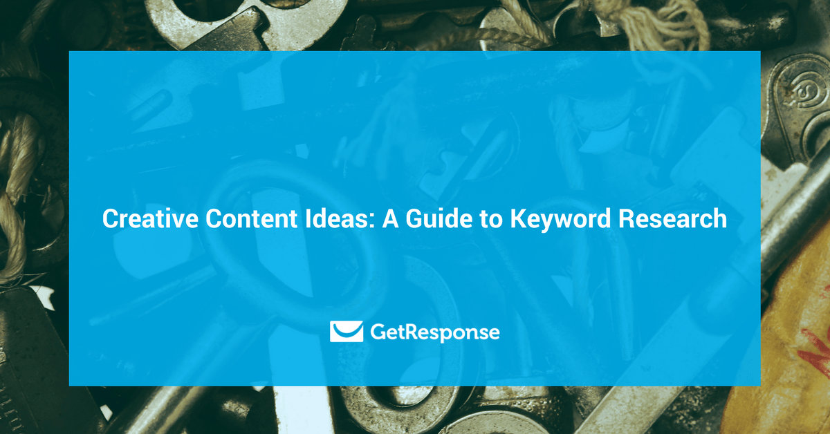 Creative Content Ideas A Guide To Keyword Research