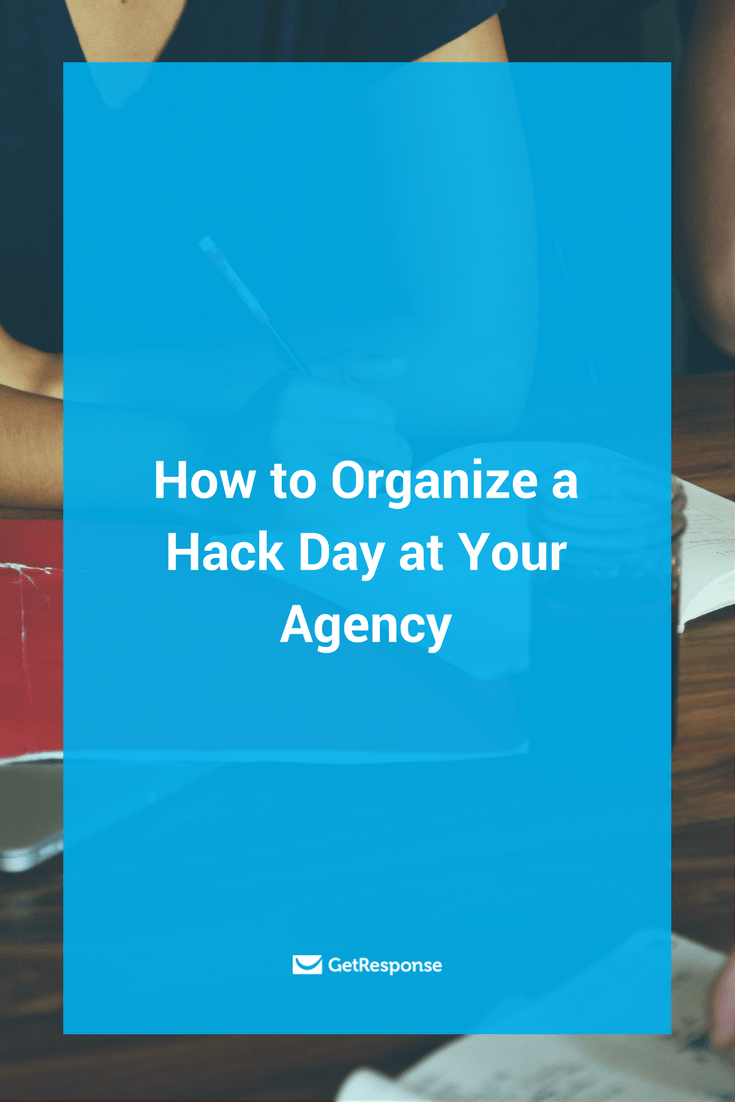 How to Organize a Hack Day at Your Agency - GetResponse Blog