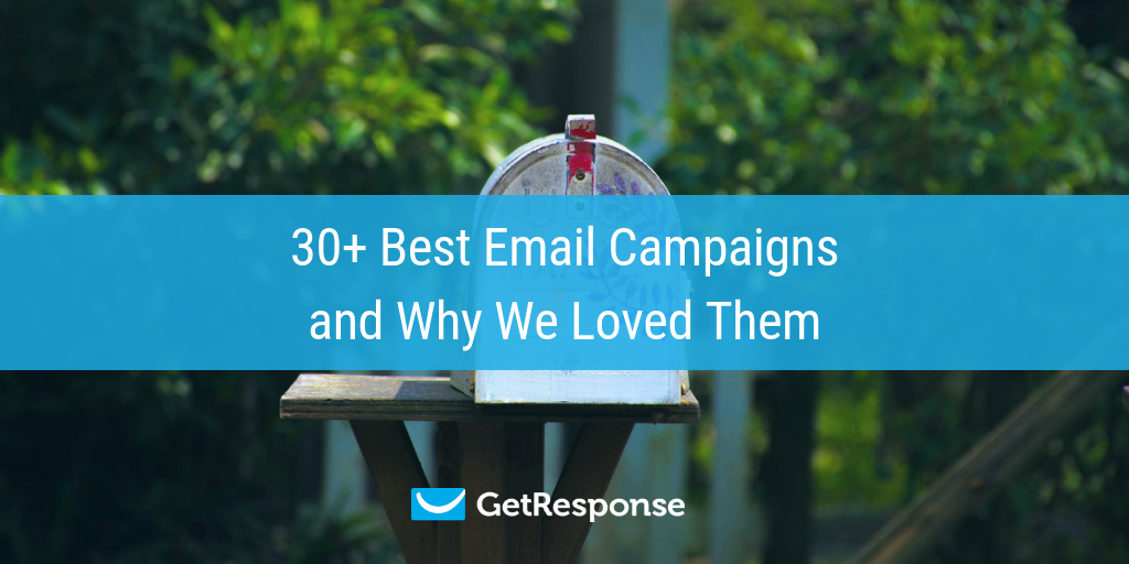 30+ Best Email Marketing Campaigns and Why We Loved Them - GetResponse Blog
