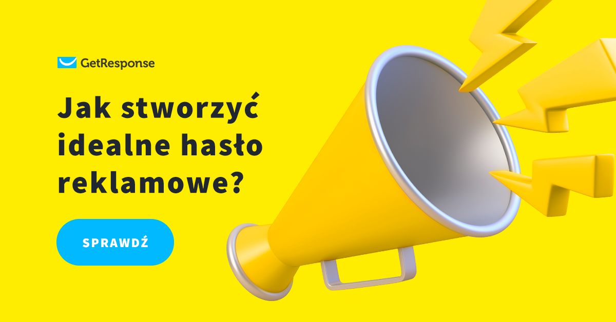 Jak stworzyć idealne hasło reklamowe? | Blog GetResponse