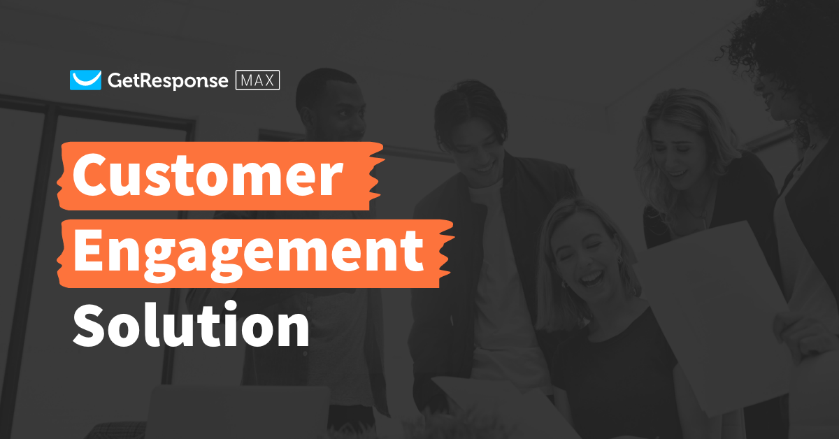 Customer Engagement and Retention | GetResponse MAX